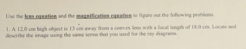 Solved: Use the Iens equation and the magnification equation to figure ...