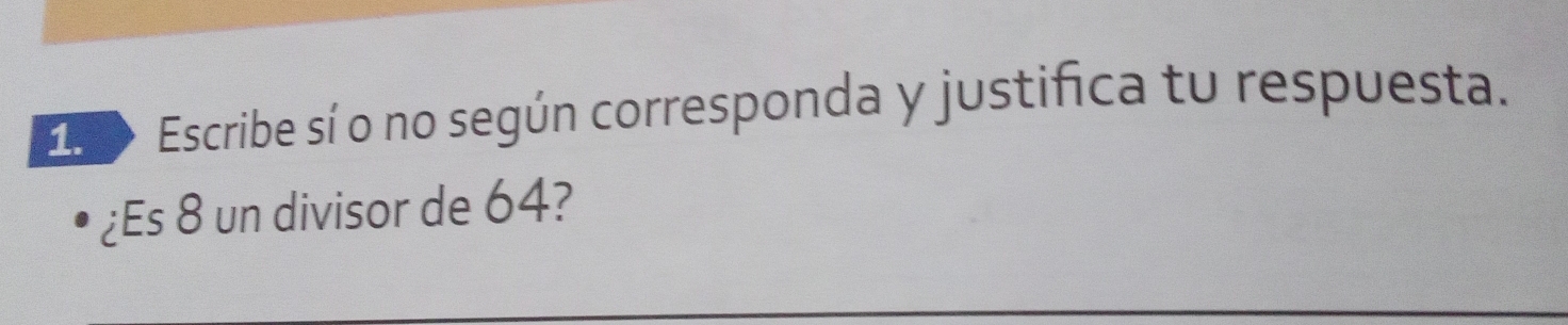 Resuelto:> Escribe sí o no según corresponda y justifica tu respuesta ...