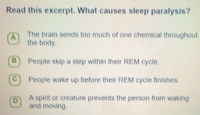 Solved: Read this excerpt. What causes sleep paralysis? A The brain ...