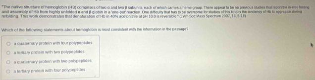 Solved: "The native structure of hemoglobin (HB) comprises of two α and ...