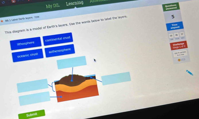Solved: My IXL Learning Assess Questions 88.1 Label Earth layers TDW 5 ...