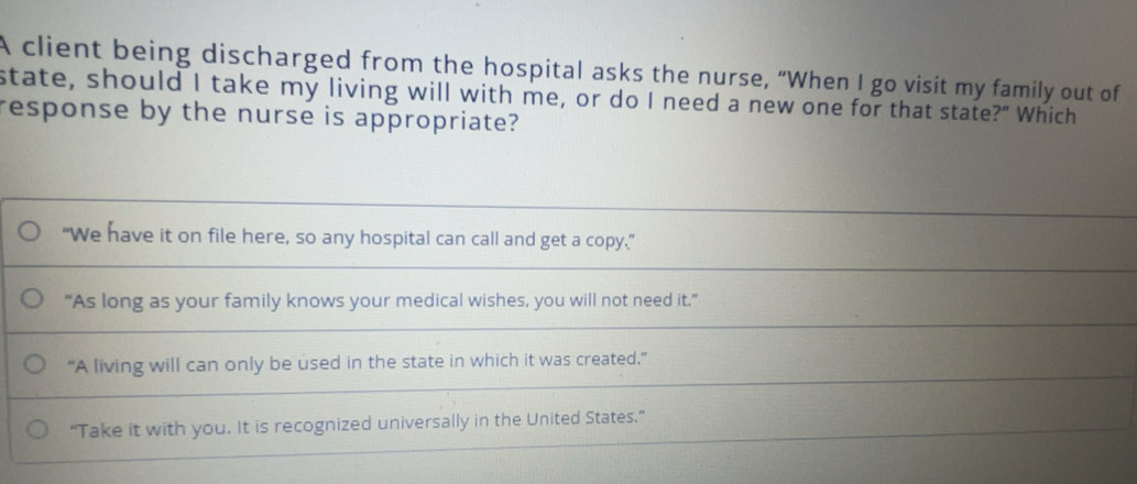 Solved: A client being discharged from the hospital asks the nurse ...