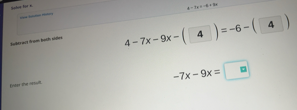 Solved: Solve for x. 4-7x=-6+9x View Solution History Subtract from ...