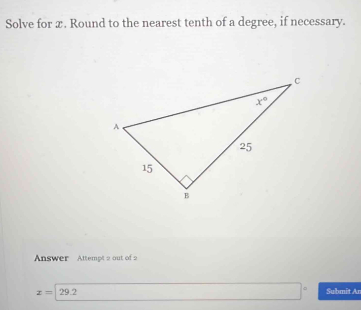 Solved: Solve for x. Round to the nearest tenth of a degree, if ...