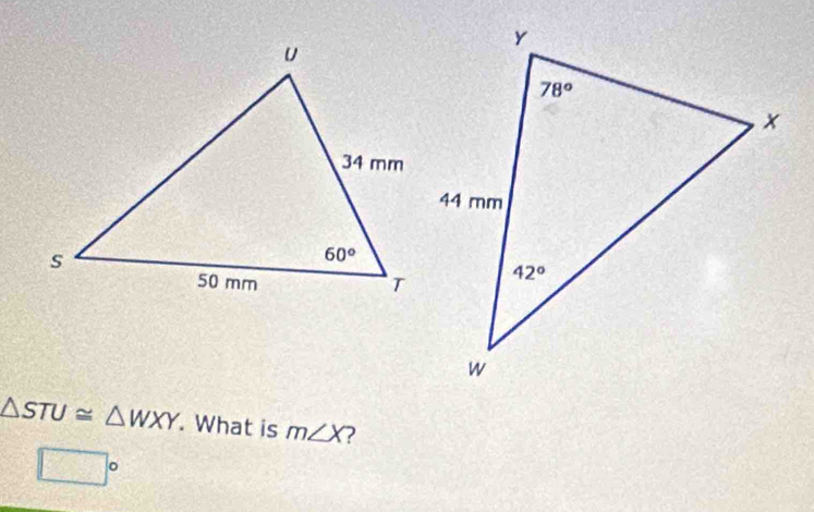 Solved: STU≌ WXY. What is m∠ X 7 ° [Math]