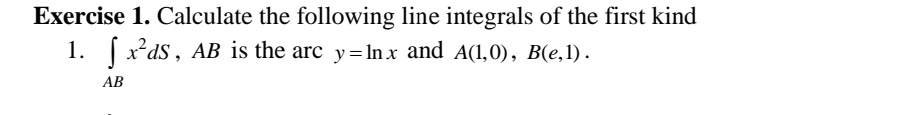 Giải quyết:Calculate the following line integrals of the first kind 1 ...