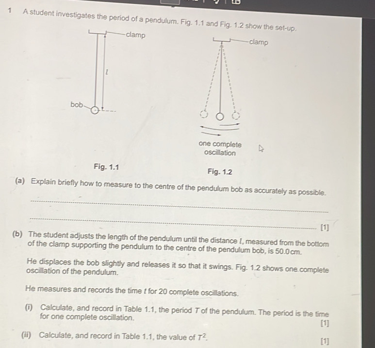 Solved: A student investigates the period of a pendulum. Fig. 1.1 and ...