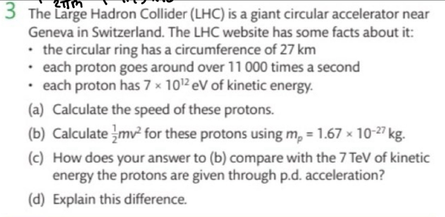 Solved: The Large Hadron Collider (LHC) is a giant circular accelerator ...