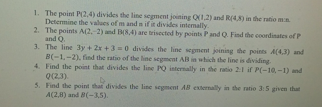 Solved: The point P(2,4) divides the line segment joining Q(1,2) and R(4,8) in the ratio m:n ...