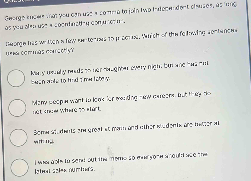 Solved: George knows that you can use a comma to join two independent ...