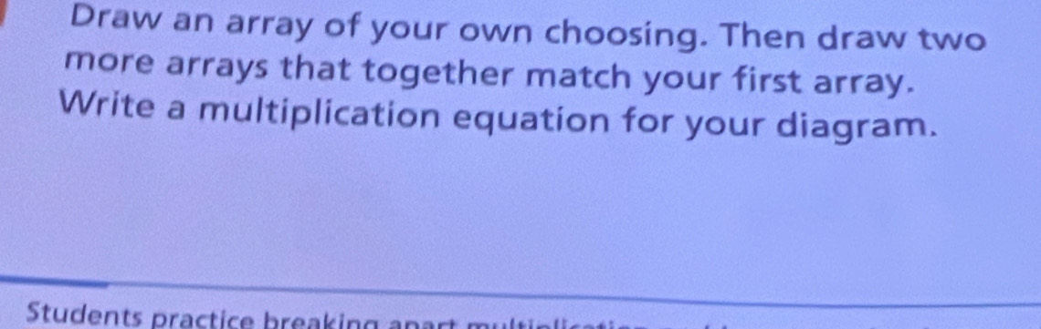 Solved: Draw an array of your own choosing. Then draw two more arrays that together match your ...