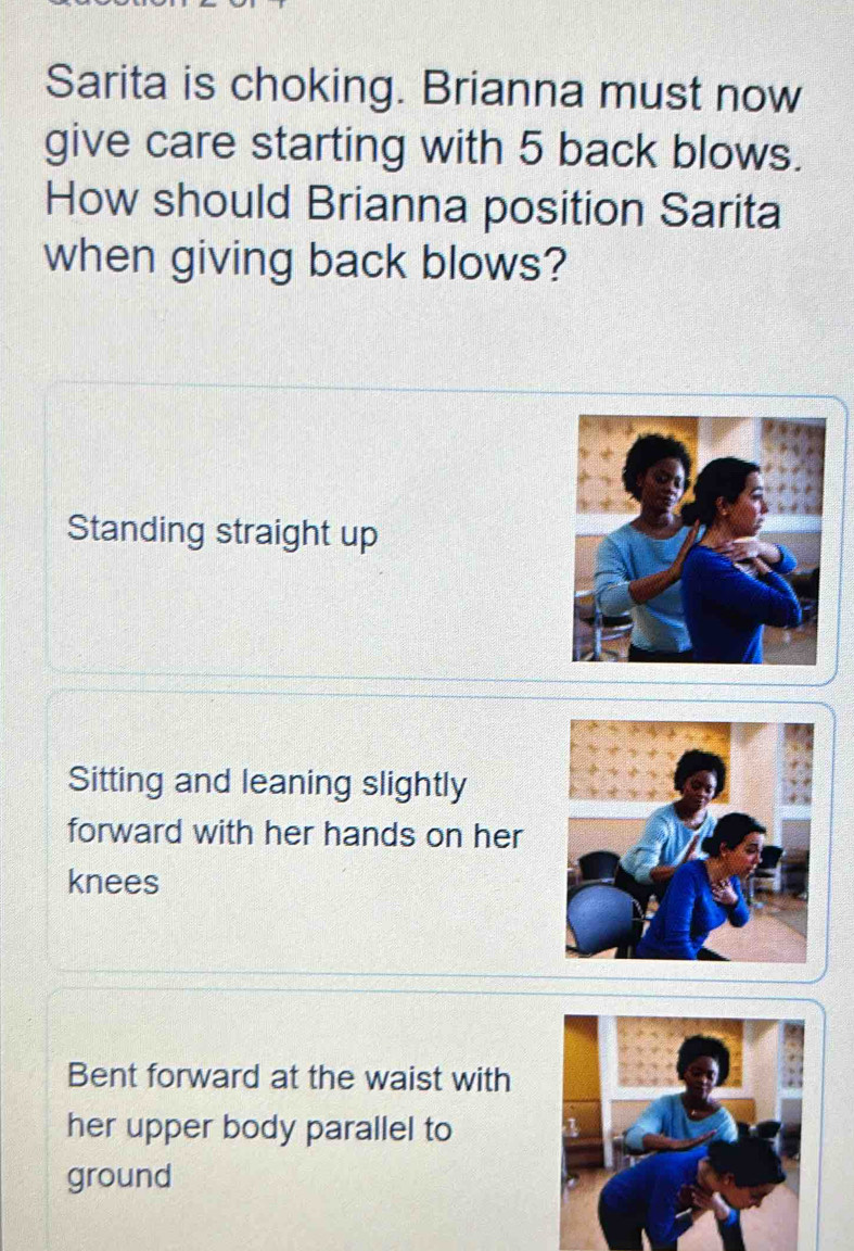 Sarita is choking. Brianna must now give care starting with 5 back ...