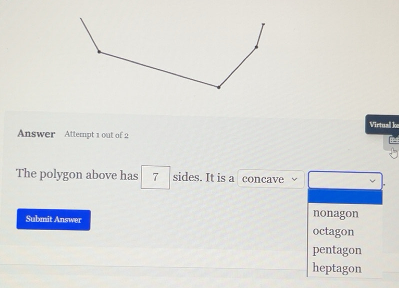 Gelöst:Virtual ke Answer Attempt 1 out of 2 The polygon above has 7 ...