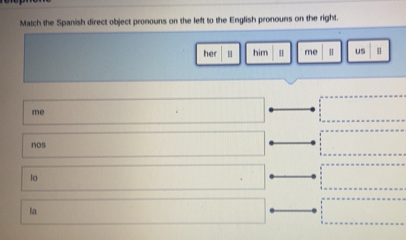 Solved: Match the Spanish direct object pronouns on the left to the ...