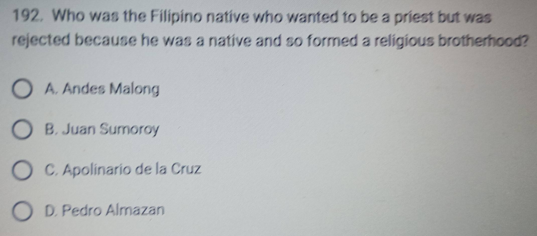 Solved: Who was the Filipino native who wanted to be a priest but was ...