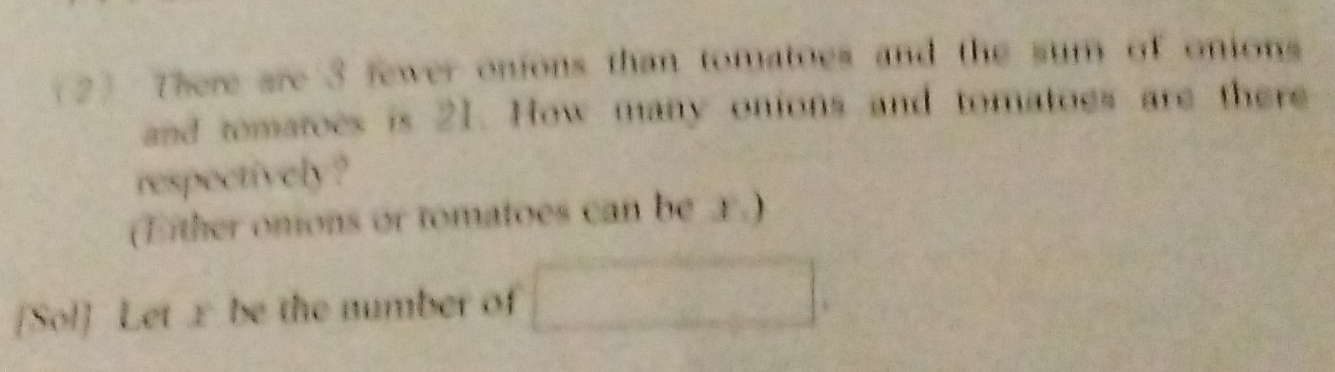 Solved: (2) There are 3 fewer onions than tomatoes and the sum of ...