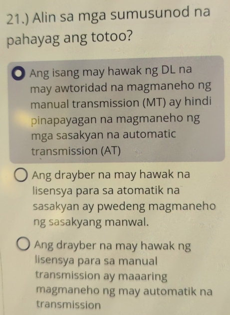 Solved: 21.) Alin sa mga sumusunod na pahayag ang totoo? Ang isang may hawak ng DL na may awtori ...
