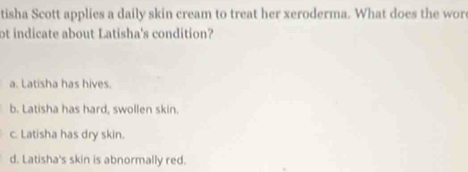 Solved: tisha Scott applies a daily skin cream to treat her xeroderma ...