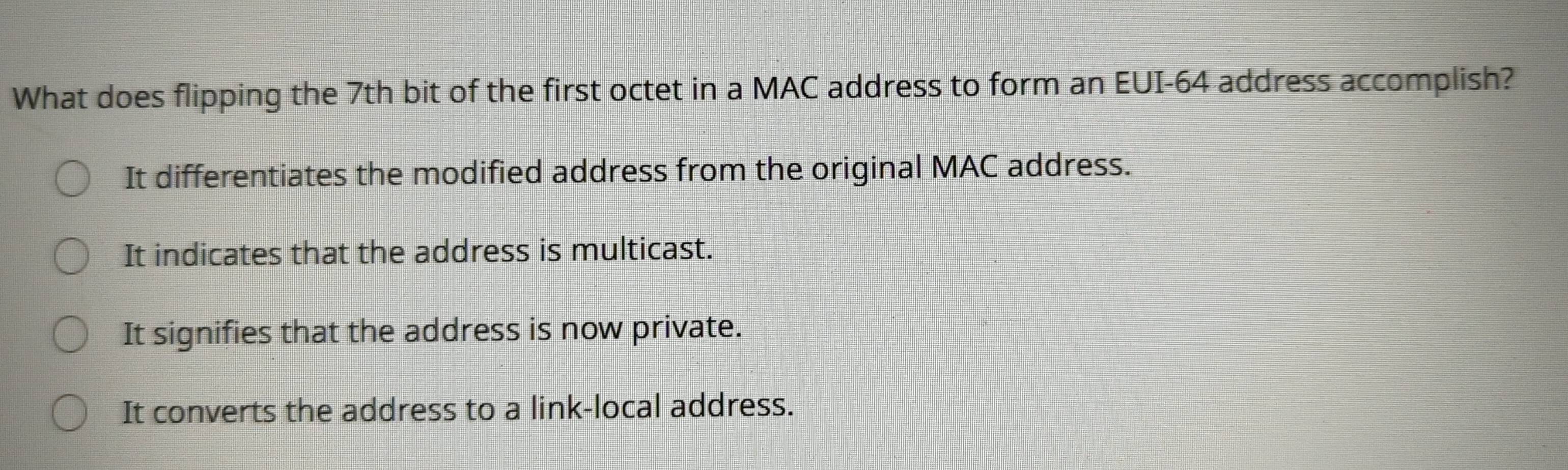 Solved: What does flipping the 7th bit of the first octet in a MAC ...