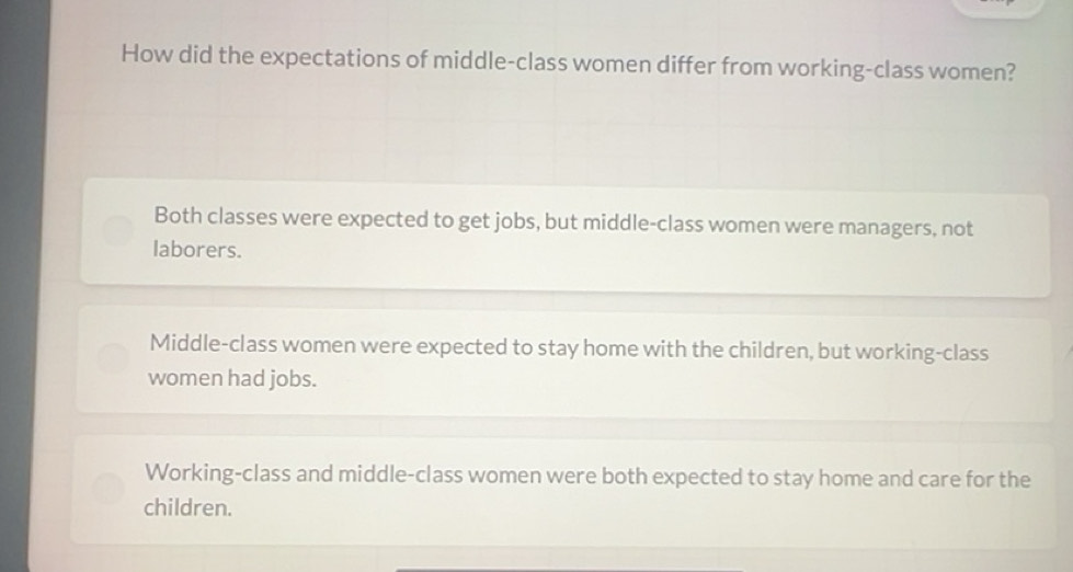 Solved: How did the expectations of middle-class women differ from ...