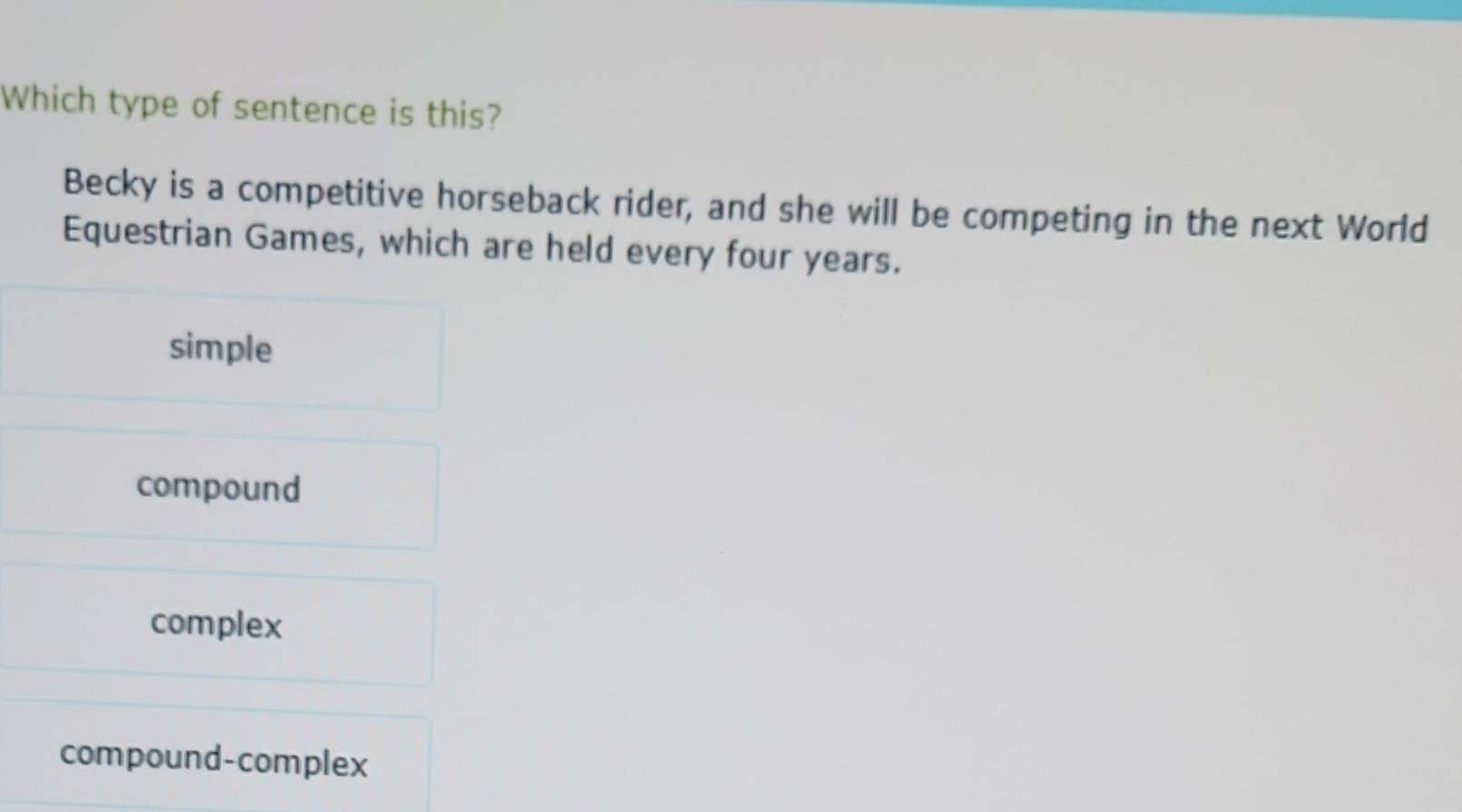 Solved: Which type of sentence is this? Equestrian Games, which are ...