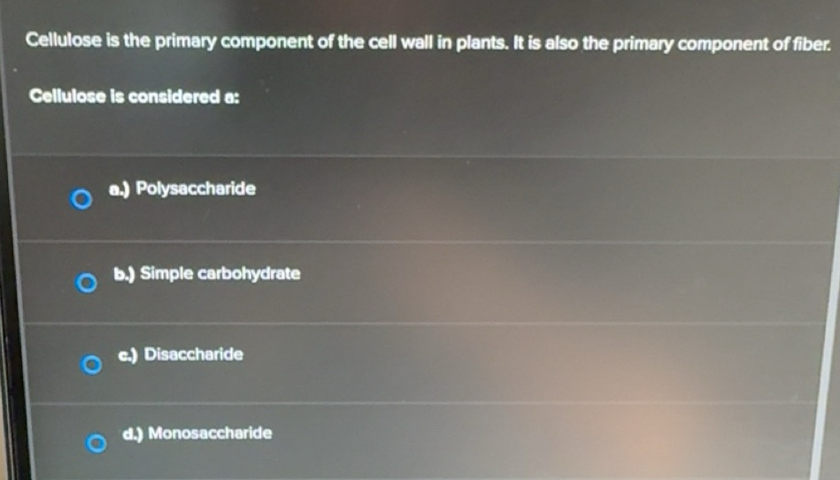 Solved: Cellulose is the primary component of the cell wall in plants ...
