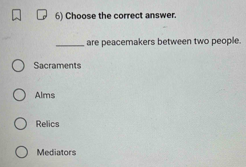 Solved: Choose the correct answer. _are peacemakers between two people ...