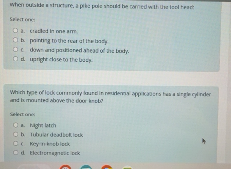 Solved: When outside a structure, a pike pole should be carried with ...