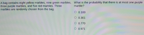 Solved: A bag contains eight yellow marbles, nine green marbles. What ...