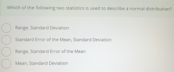 Solved: Which of the following two statistics is used to describe a ...