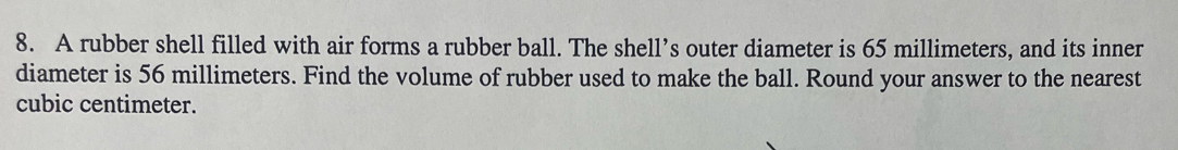 A rubber shell filled with air forms a rubber ball. The shell’s outer ...