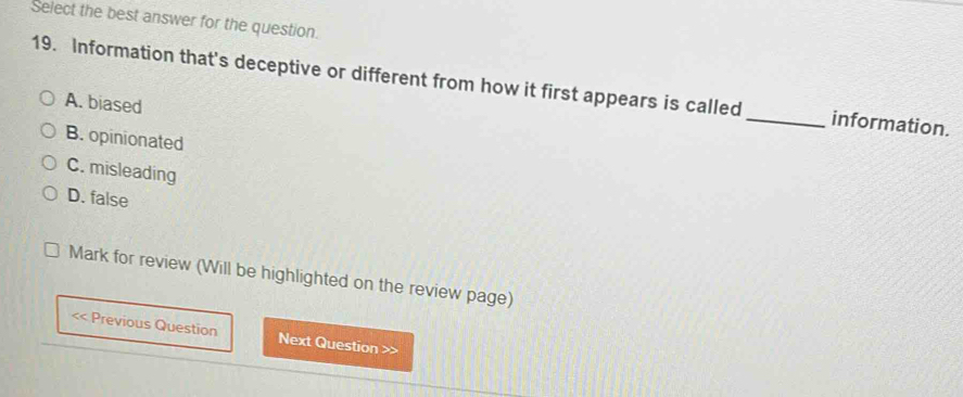 Solved: Select the best answer for the question. 19. Information that's ...