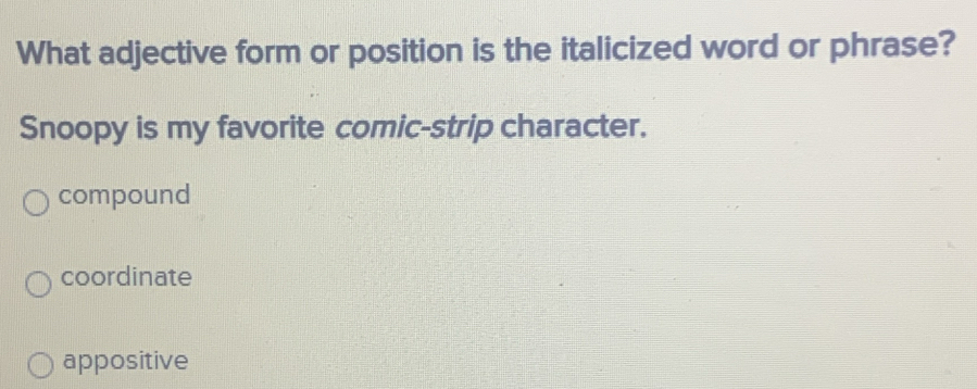 Resuelto:What adjective form or position is the italicized word or ...