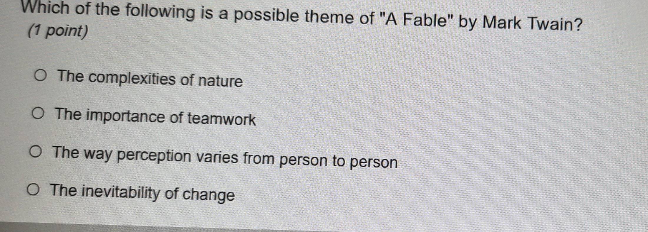 Solved: Which of the following is a possible theme of "A Fable" by Mark ...