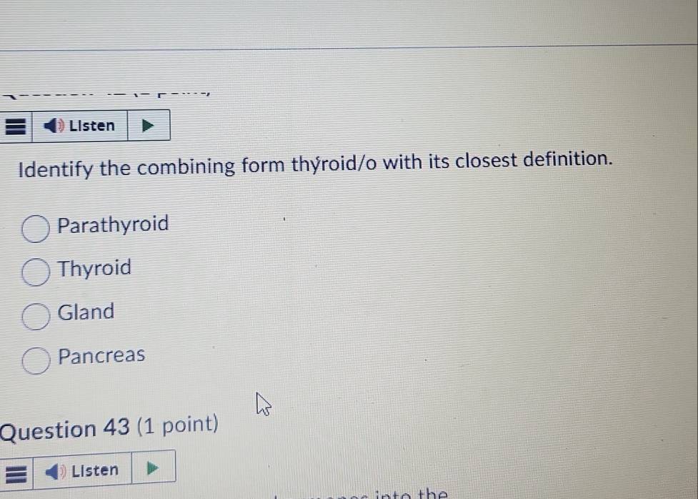 Solved: Listen Identify the combining form thýroid/o with its closest ...