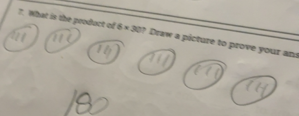 Solved: What is the product of 6* 30 ? Draw a picture to prove your ans ...