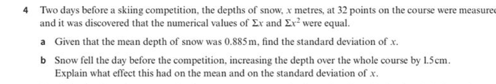 Solved: Two days before a skiing competition, the depths of snow, x ...