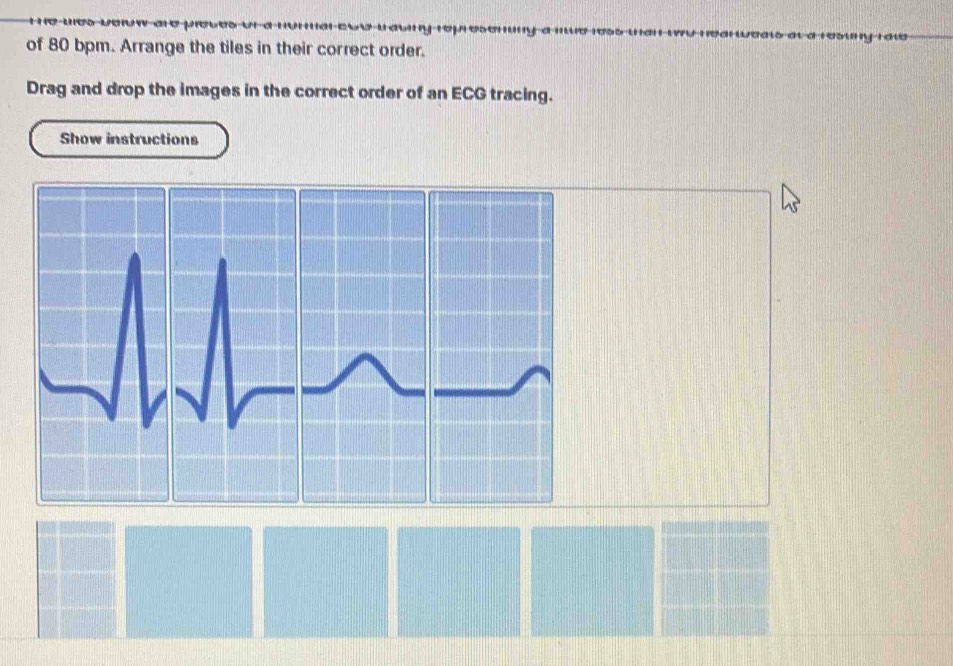 Solved: of 80 bpm. Arrange the tiles in their correct order. Drag and ...