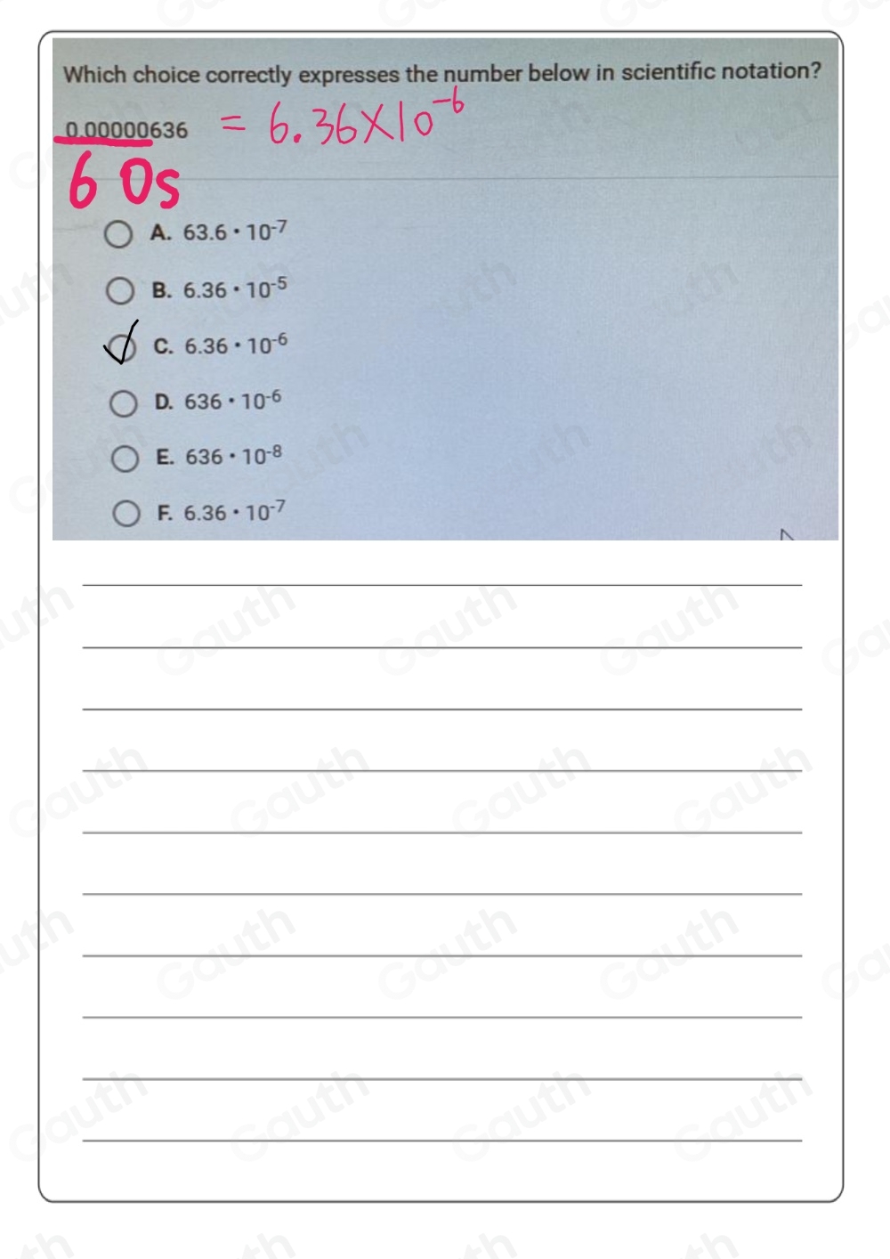 Solved: Which choice correctly expresses the number below in scientific notation? 0.00000636 A ...