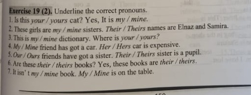 Solved: (2). Underline the correct pronouns. l. Is this your / yours ...