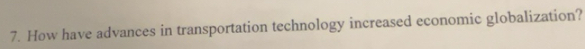 Solved: How have advances in transportation technology increased ...