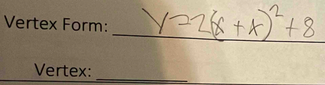 Solved: Vertex Form: _ _ Vertex: [Math]