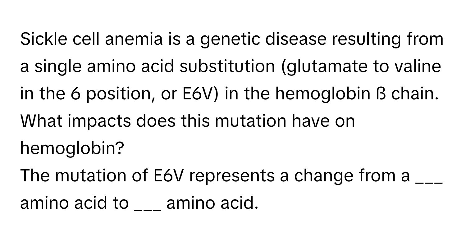 Solved: Sickle cell anemia is a genetic disease resulting from a single ...