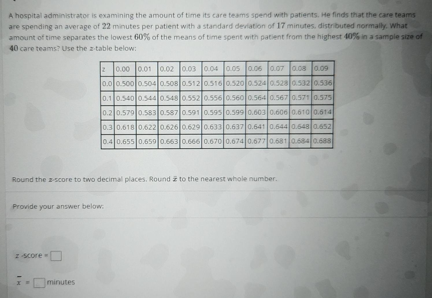 Solved: A hospital administrator is examining the amount of time its ...