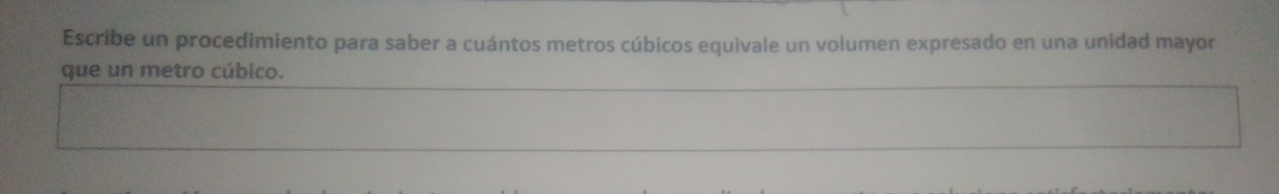 Resuelto:Escribe un procedimiento para saber a cuántos metros cúbicos ...