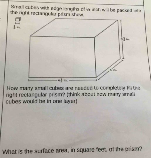 Solved: Small cubes with edge lengths of ¼ inch will be packed into the right rectangular prism ...