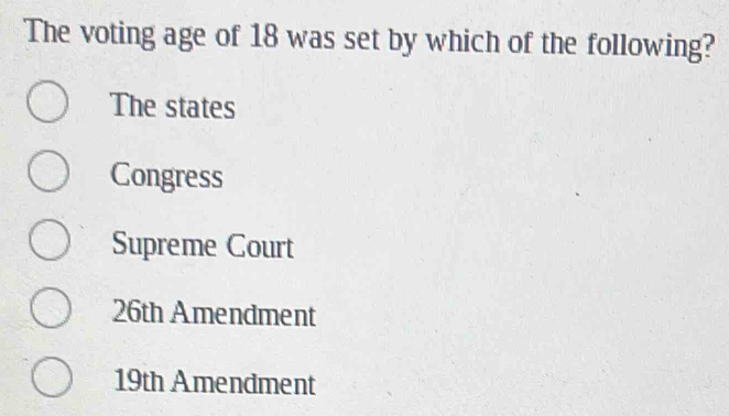 Solved: The voting age of 18 was set by which of the following? The ...