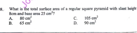 Solved: What is the total surface area of a regular square pyramid with slant height 8cm and ...