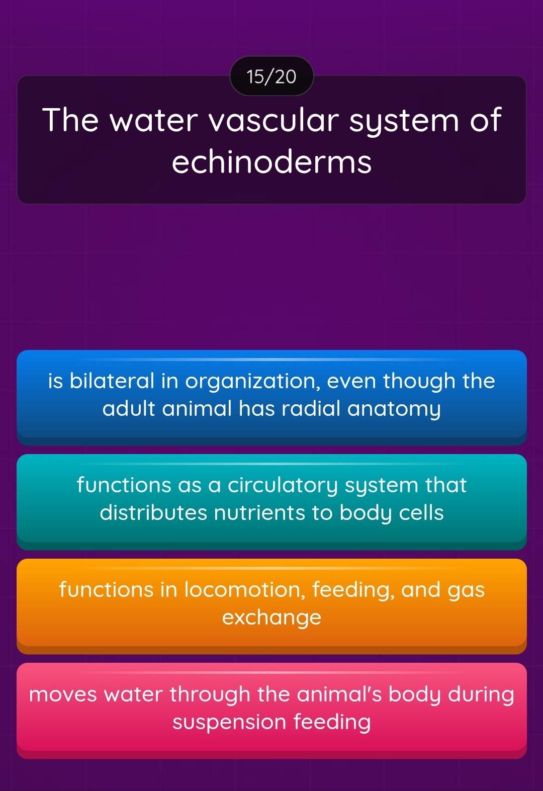Selesai:15/20 The water vascular system of echinoderms is bilateral in ...