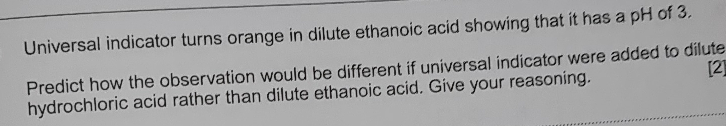 Solved: Universal indicator turns orange in dilute ethanoic acid ...